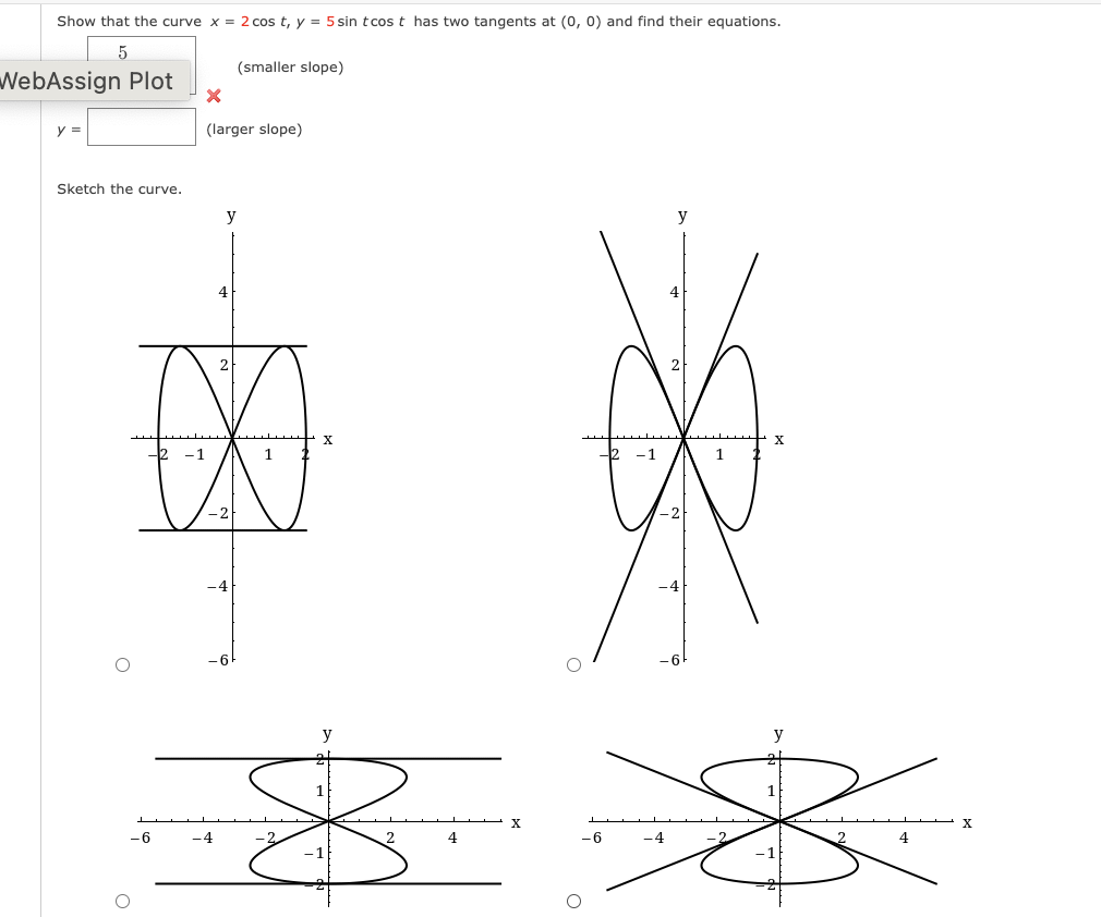 Solved Show that the curve x=2cost,y=5sintcost has two | Chegg.com