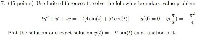 Solved 7. (15 points) Use finite differences to solve the | Chegg.com