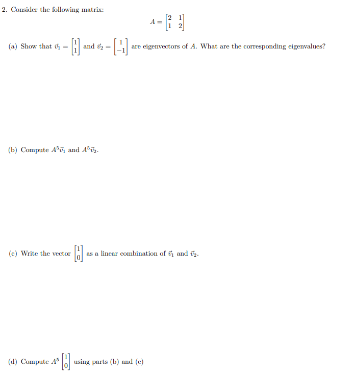 Solved 2. Consider the following matrix: A=[2112] (a) Show | Chegg.com