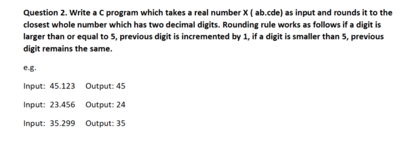 Solved Question 2. Write a C program which takes a real | Chegg.com