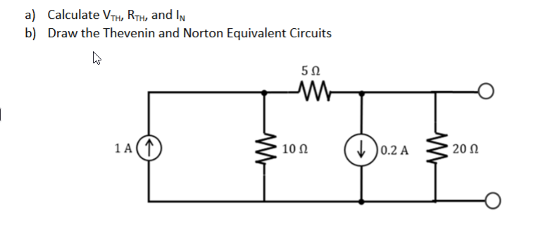 Solved a) Calculate VTH,RTH, and IN b) Draw the Thevenin and | Chegg.com
