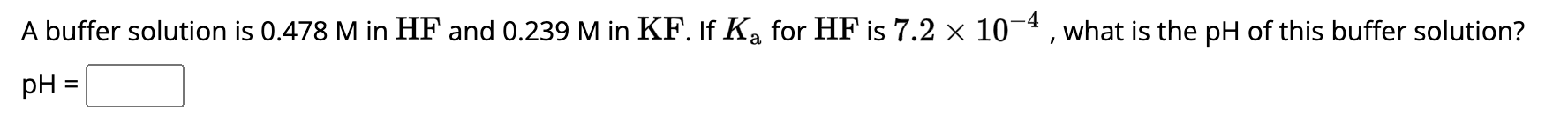 Solved A buffer solution is 0.478M in HF and 0.239M in KF. | Chegg.com