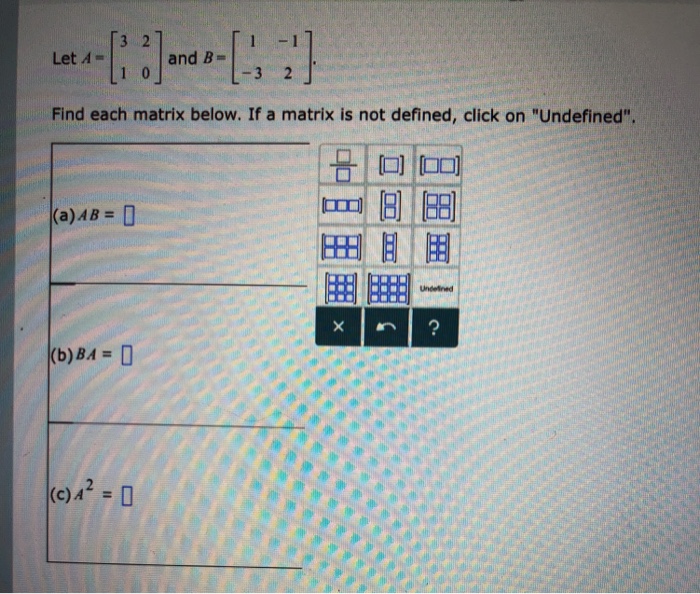 Solved Let A = and B Find each matrix below. If a matrix is | Chegg.com
