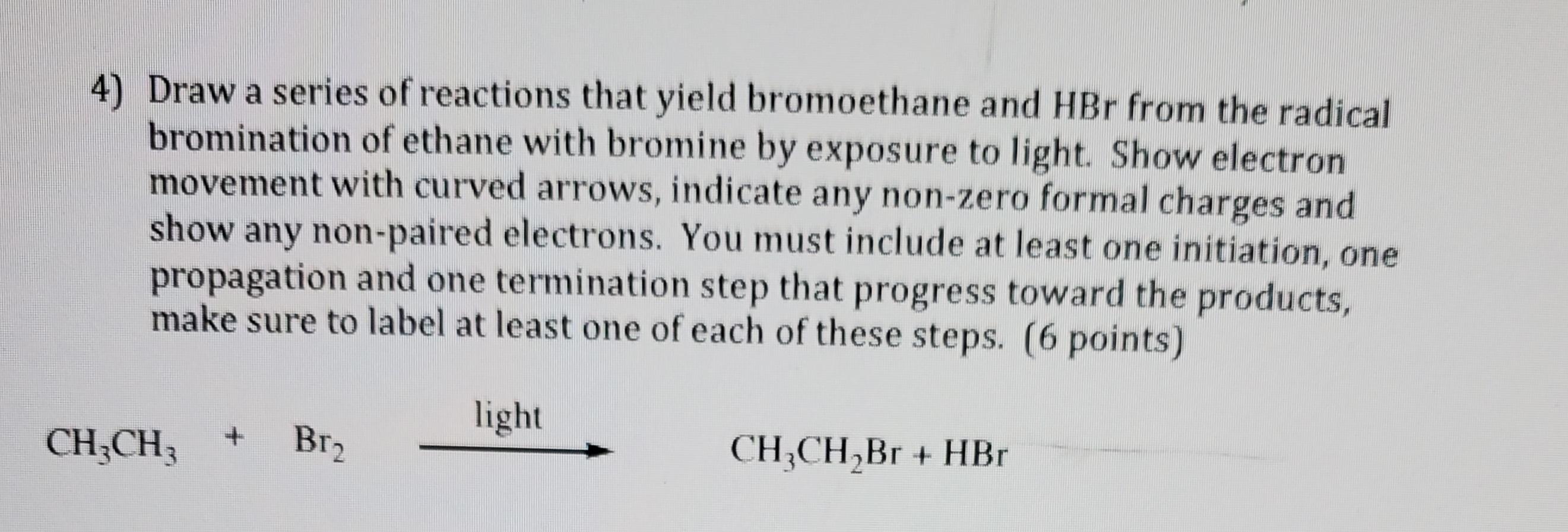 Solved 4) Draw a series of reactions that yield bromoethane | Chegg.com