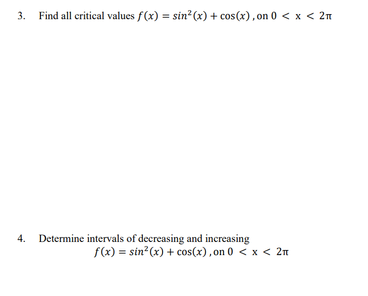 Solved 3. Find all critical values f(x)=sin2(x)+cos(x), on 0 | Chegg.com