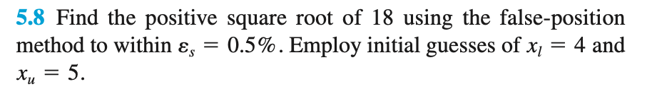 Solved 5.8 Find the positive square root of 18 using the | Chegg.com