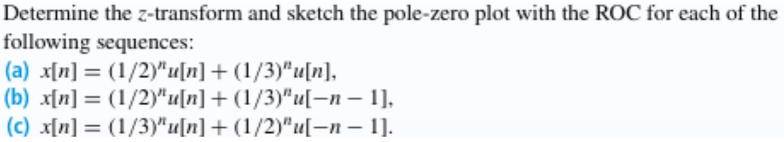 Solved Determine the z-transform and sketch the pole-zero | Chegg.com