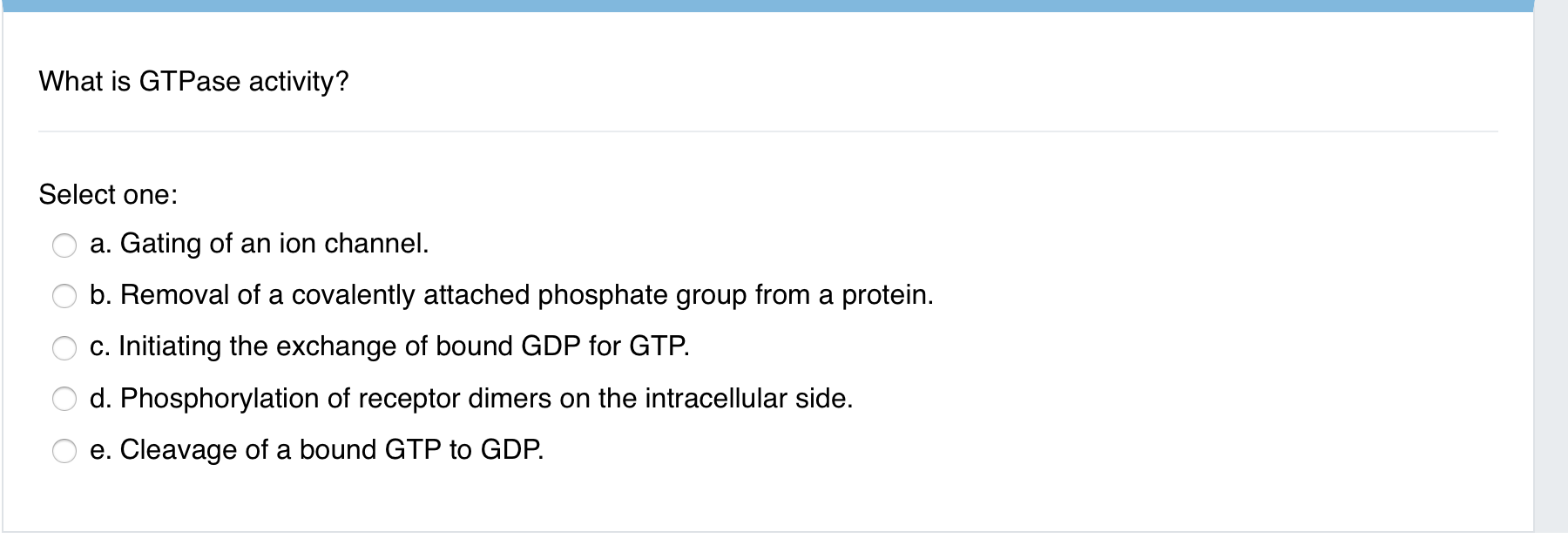 Solved What is GTPase activity? Select one: a. Gating of an | Chegg.com