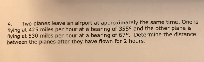 Solved 9. Two planes leave an airport at approximately the | Chegg.com