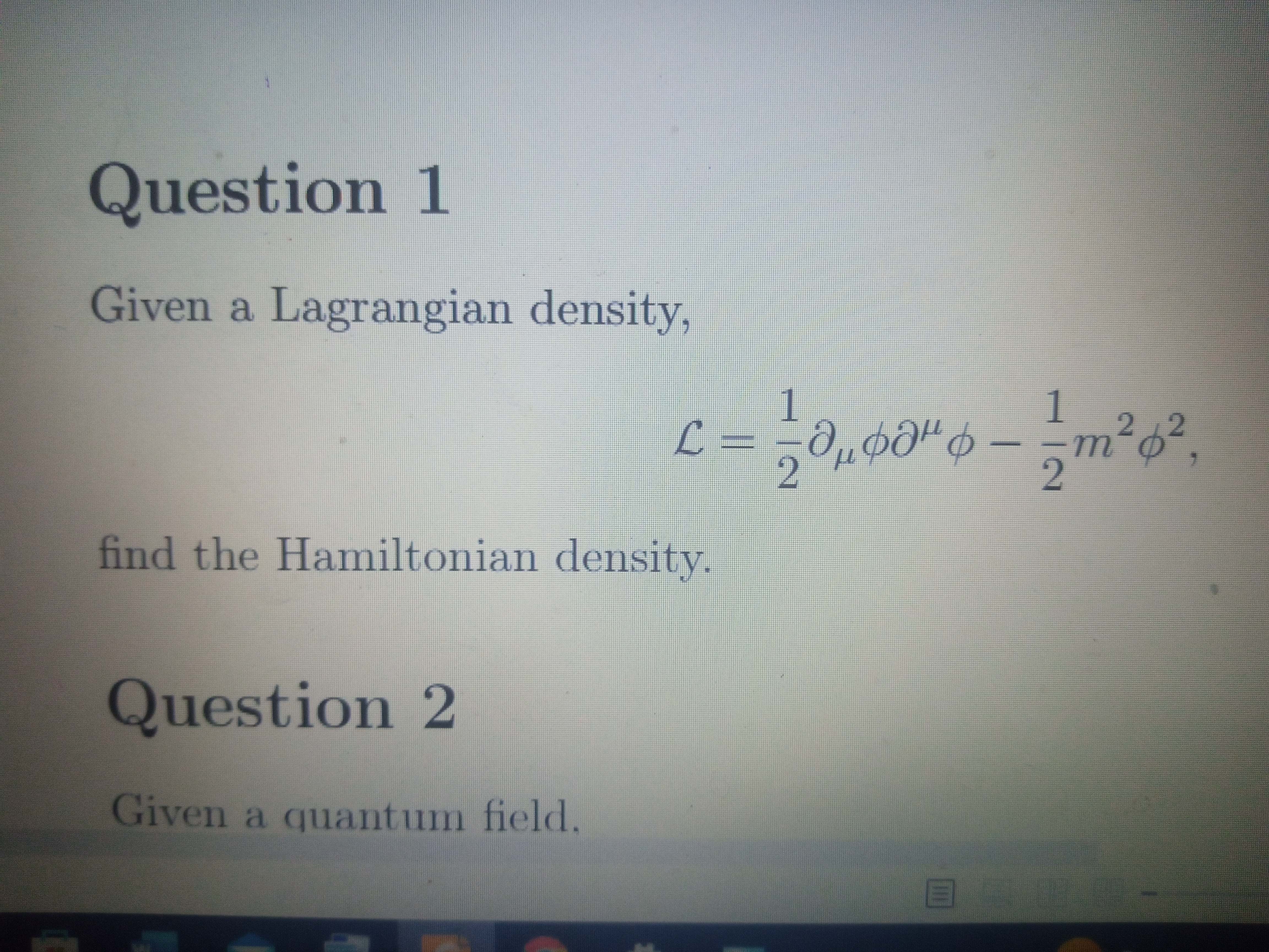 Solved Given a Lagrangian density, L=21∂μϕ∂μϕ−21m2ϕ2 find | Chegg.com
