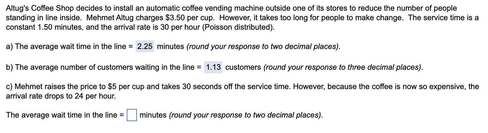 Solved Altug's Coffee Shop decides to install an automatic | Chegg.com