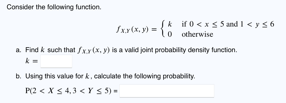 Solved Consider the following function. fX,Y(x,y)={k0 if 0 | Chegg.com