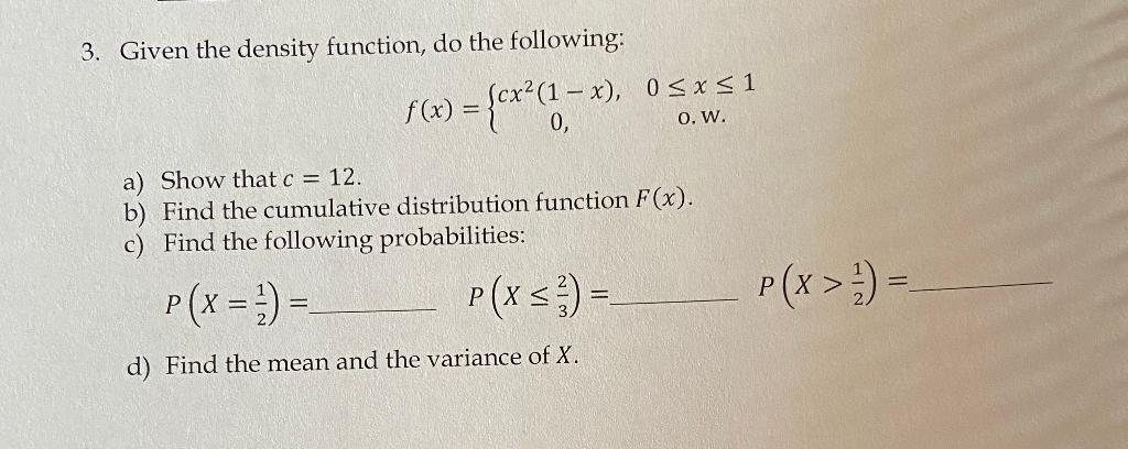 Solved Given the density function, do the following: a) | Chegg.com