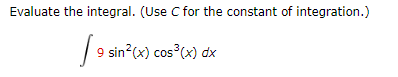 Solved Evaluate the integral. (Use C for the constant of | Chegg.com