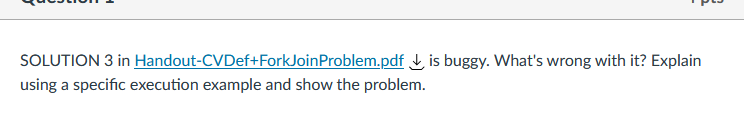 SOLUTION 3 in Handout-CVDef+ForkJoin Problem.pdf is | Chegg.com
