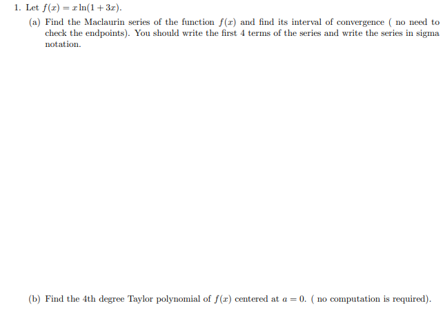 Solved 1. Let f(x)=xln(1+3x). (a) Find the Maclaurin series | Chegg.com