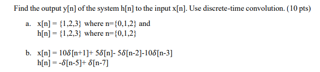 Solved Find the output y[n] of the system h[n] to the input | Chegg.com