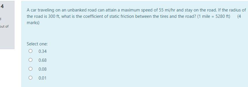 Solved 4 A car traveling on an unbanked road can attain a | Chegg.com