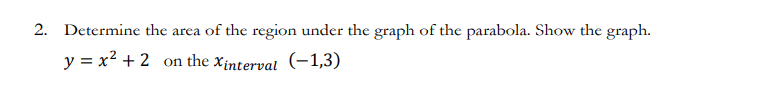 Solved 2. Determine the area of the region under the graph | Chegg.com