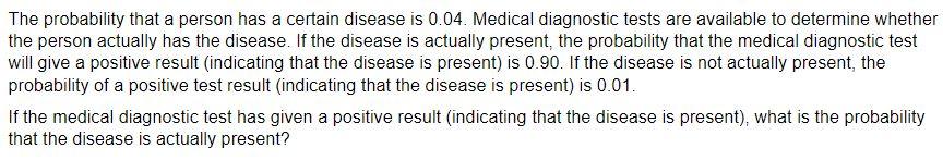 Solved The probability that a person has a certain disease | Chegg.com