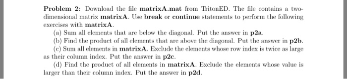 Solved Problem 2: Download the file matrixA.at from | Chegg.com