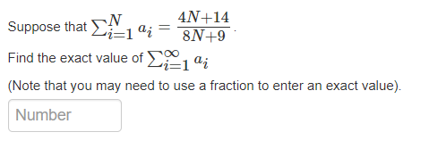Solved Suppose that ∑i=1Nai=8N+94N+14 Find the exact value | Chegg.com