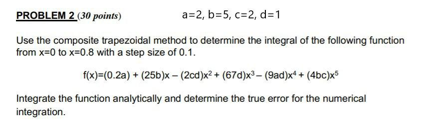 Solved PROBLEM 2 (30 points) a=2, b=5, c=2, d=1 Use the | Chegg.com