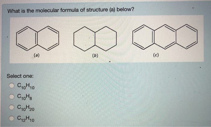 Solved What is the molecular formula of structure (a) below? | Chegg.com