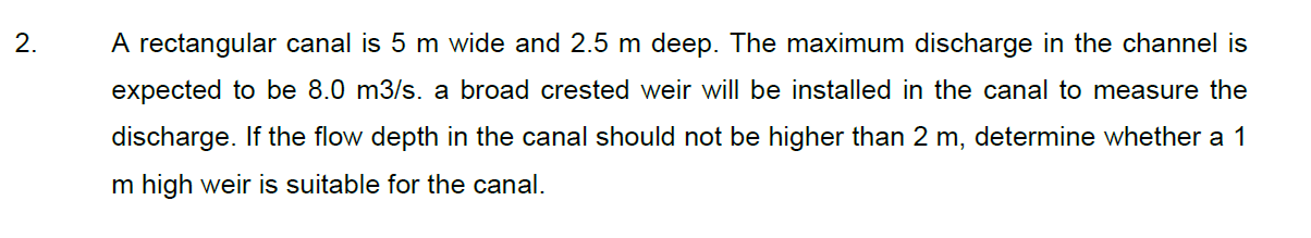 Solved 2. A rectangular canal is 5 m wide and 2.5 m deep. | Chegg.com