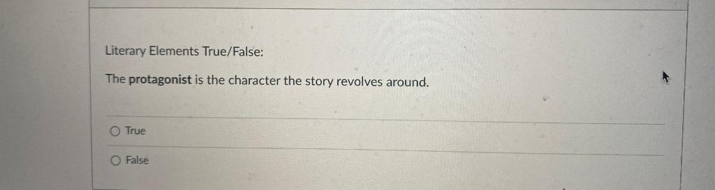 Literary Elements True/False: The protagonist is the | Chegg.com