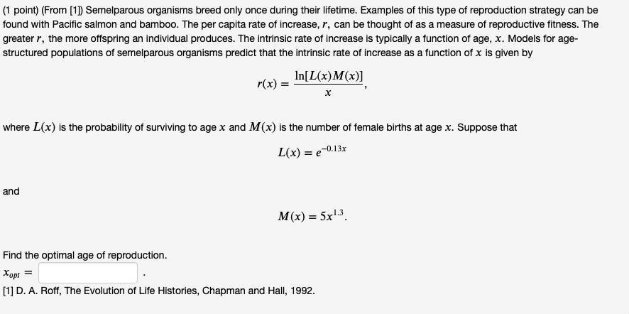 Solved (1 point) (From (1) Semelparous organisms breed only | Chegg.com