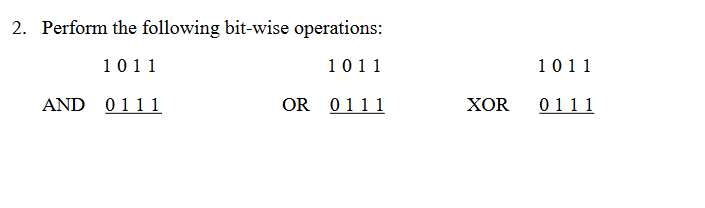 Solved 2. Perform the following bit-wise operations: 1011 | Chegg.com
