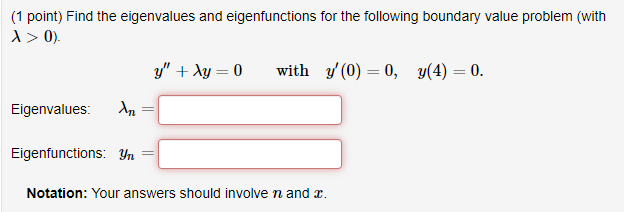 Solved (1 point) Find the eigenvalues and eigenfunctions for | Chegg.com