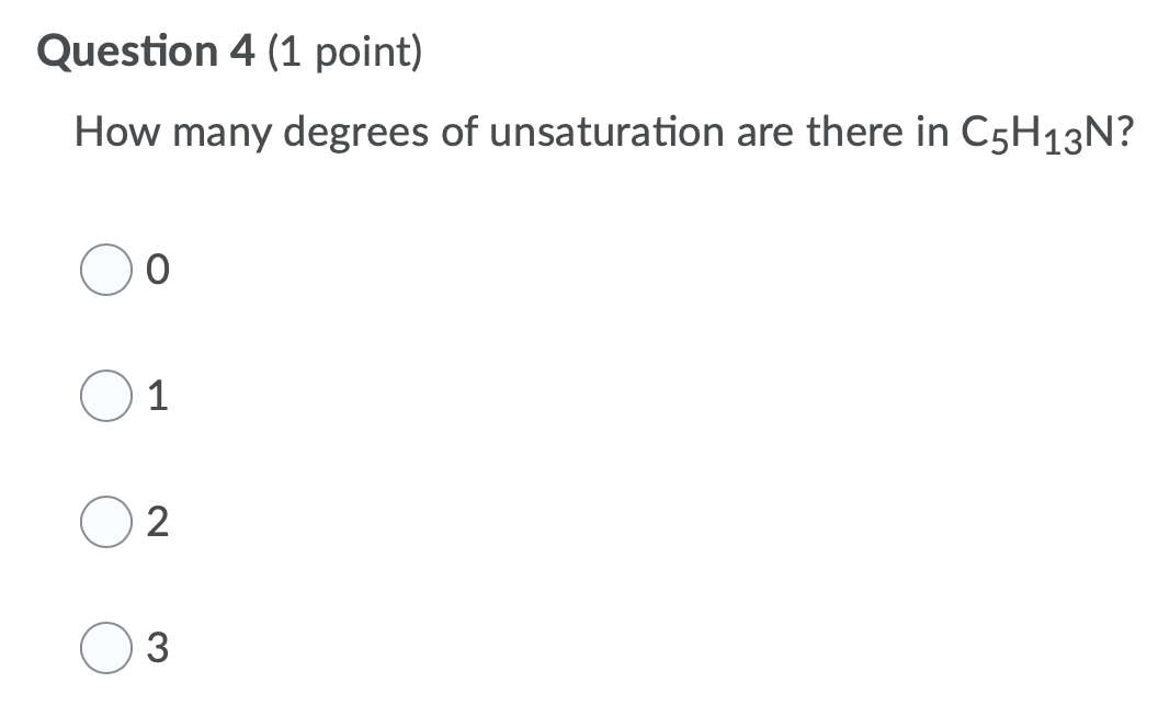 Solved Question 4 (1 point) How many degrees of unsaturation | Chegg.com