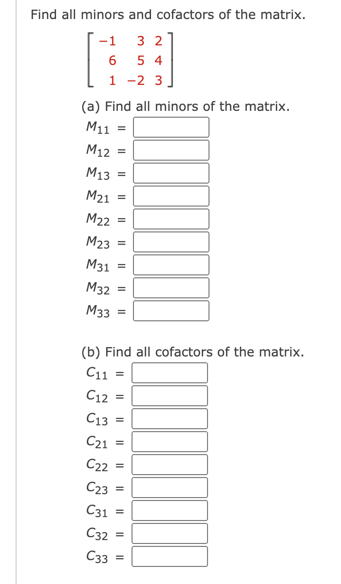Solved Find all minors and cofactors of the matrix. | Chegg.com