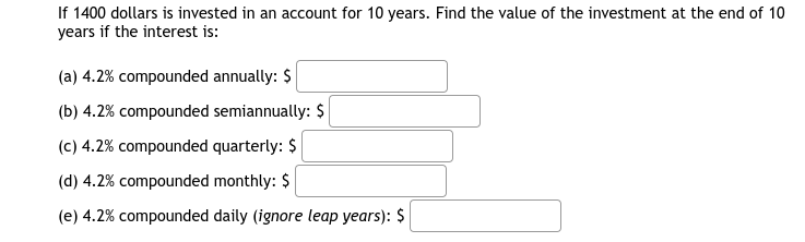 Solved If 1400 ﻿dollars is invested in an account for 10 | Chegg.com