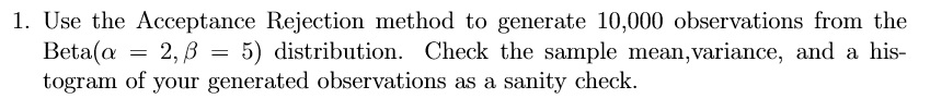 1. Use the Acceptance Rejection method to generate | Chegg.com