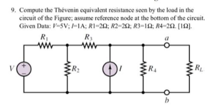 [Solved]: 9. Compute the Thvenin equivalent resistance
