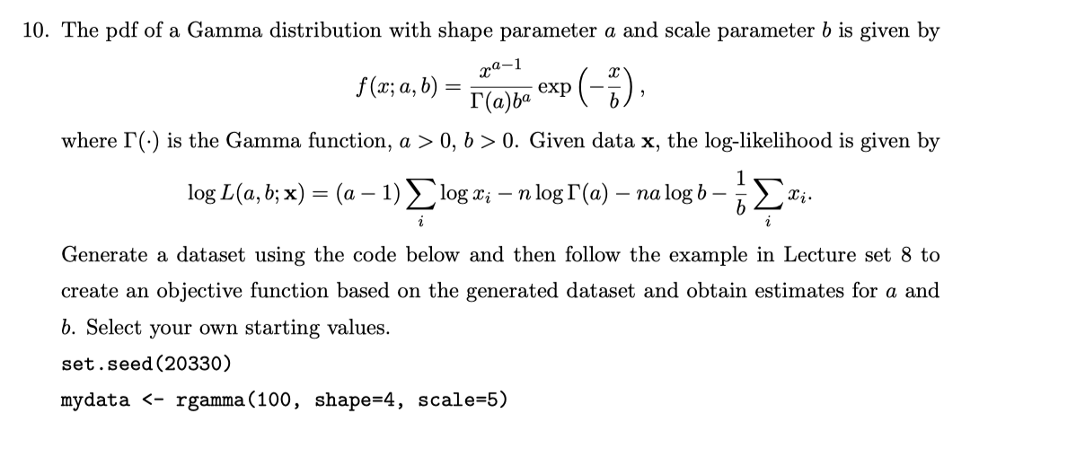 f(x;a,b)=Γ(a)baxa−1exp(−bx) where Γ(⋅) is the Gamma | Chegg.com