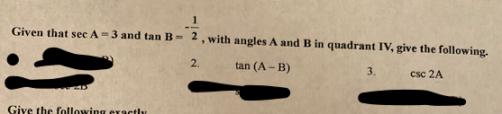 Solved 1 Given that sec A = 3 and tan B = 2 , with angles A | Chegg.com
