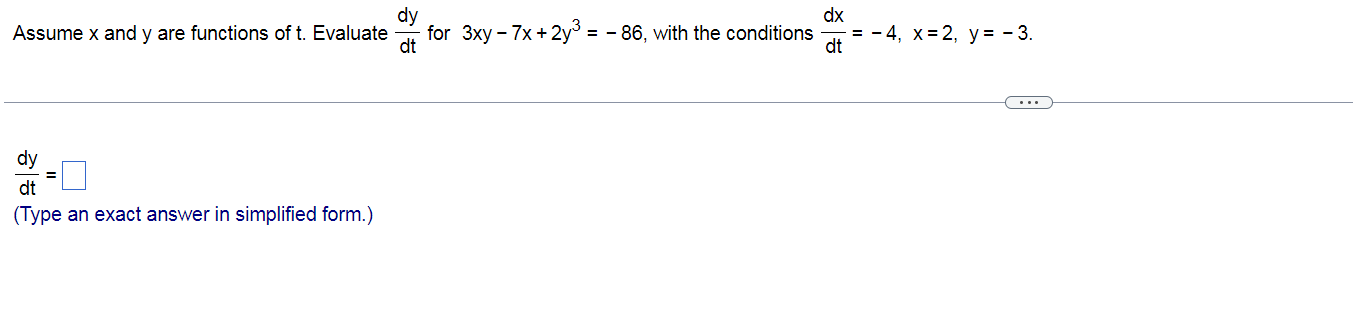 Solved Assume x and y are functions of t. Evaluate dtdy for | Chegg.com Solved Assume x and y are functions of t. Evaluate dtdy for | Chegg.com