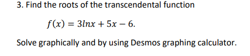 Solved 3. Find the roots of the transcendental function f(x) | Chegg.com