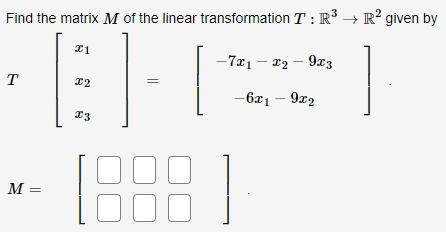 Solved Find the matrix M of the linear transformation T:R3 → | Chegg.com