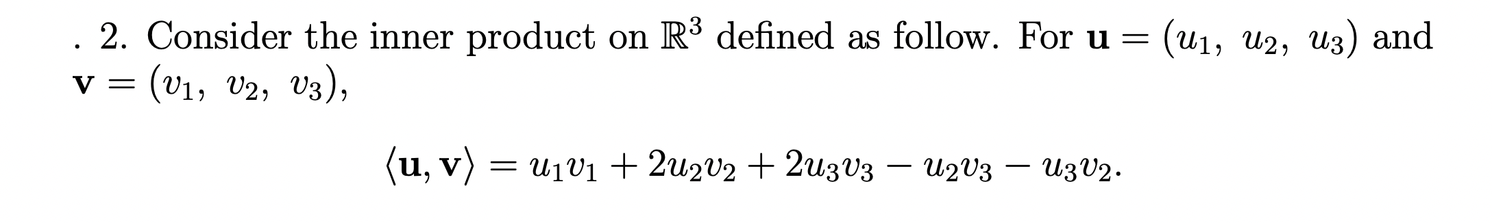 Solved = 2. Consider the inner product on R3 defined as | Chegg.com