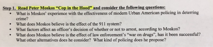 Step 1. Read Peter Moskos "Cop in the Hood" and | Chegg.com