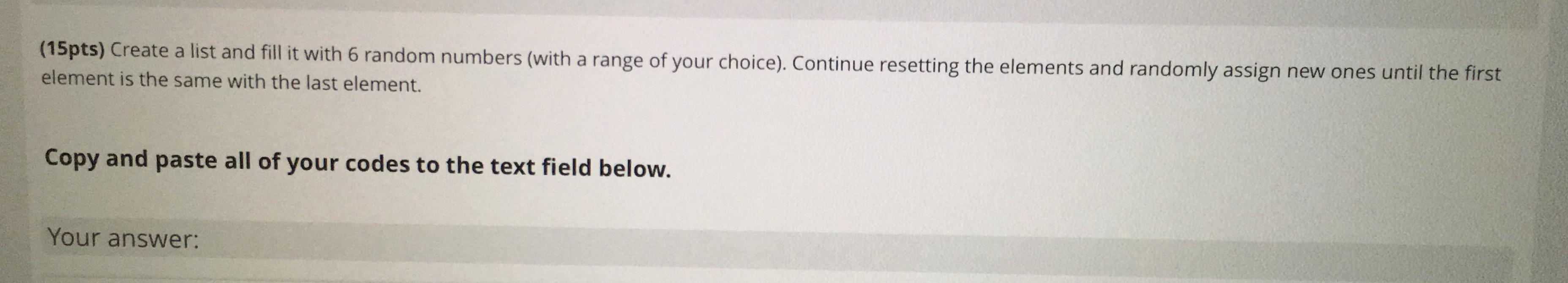 Solved (15pts) Create a list and fill it with 6 random | Chegg.com