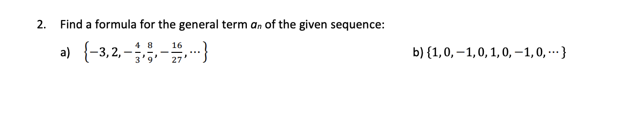 Solved 2. Find a formula for the general term an of the | Chegg.com