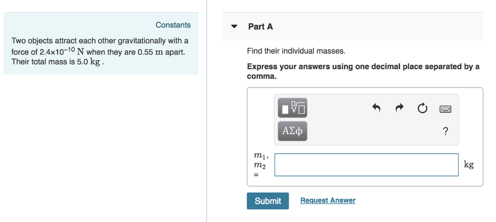 Solved Constants Part A Two objects attract each other | Chegg.com