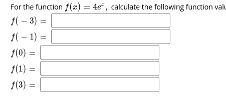 Solved For the function f(x)=4ex, calculate the following | Chegg.com