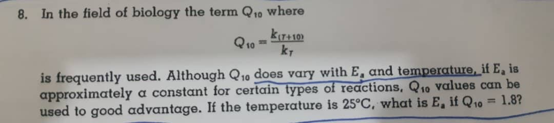 Solved 8. In the field of biology the term Quo where Q10 = | Chegg.com